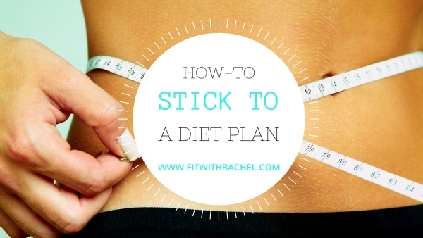 How To Stick to a Diet Plan | Fit with Rachel