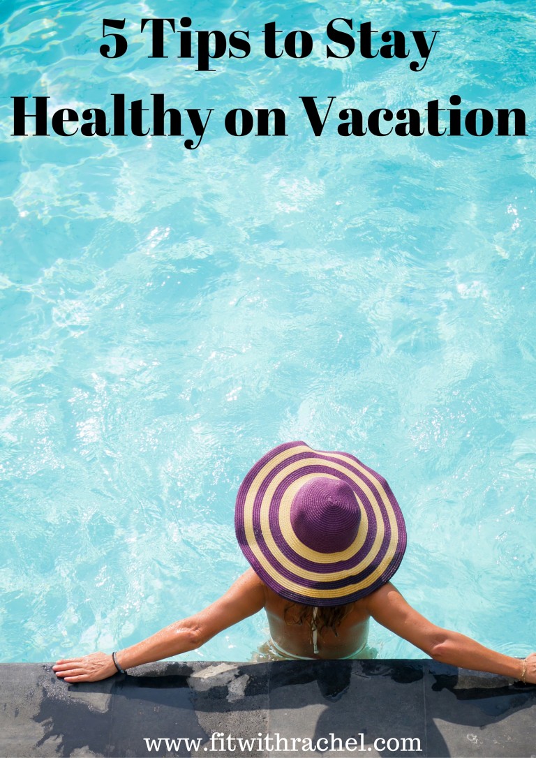 5 Tips to Stay Healthy on Vacation | Fit with Rachel