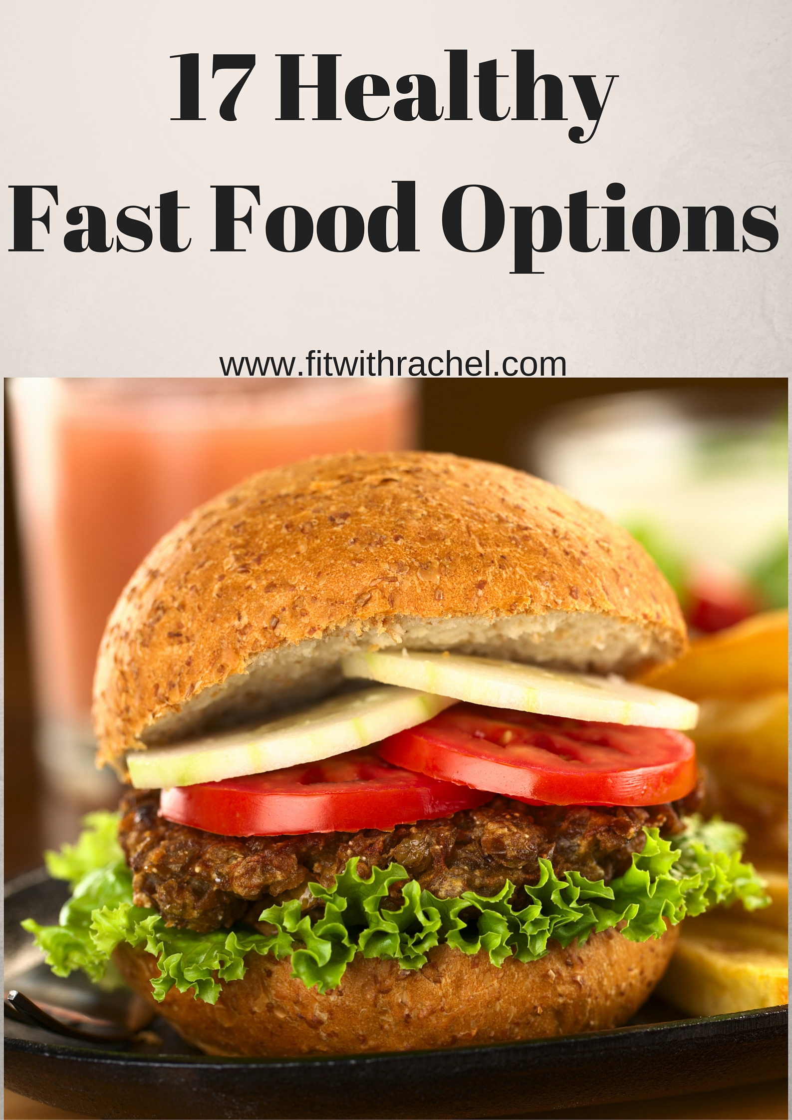 17 Healthy Fast Food Options | Fit with Rachel